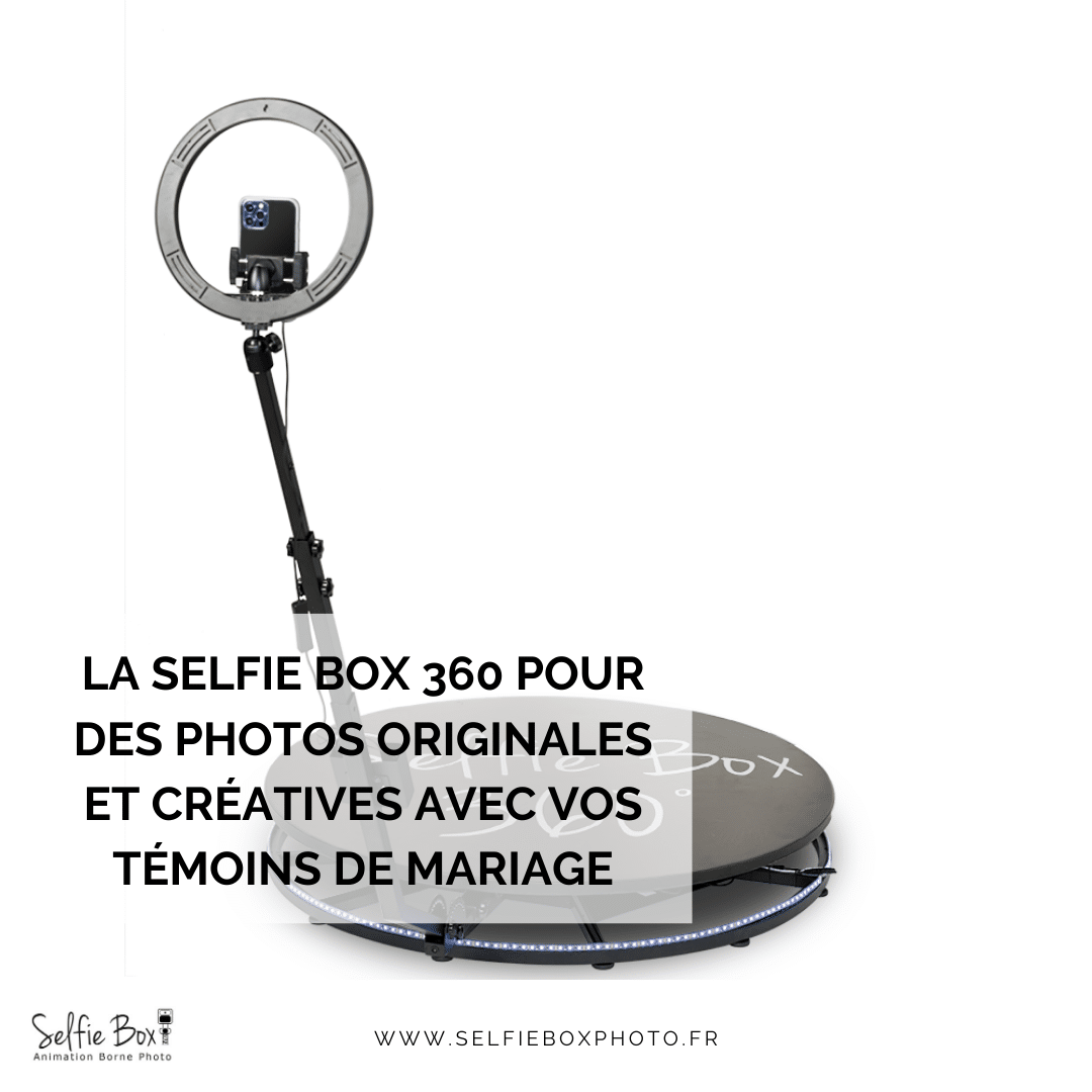 Selfie Box 360 avec vos témoins de mariage